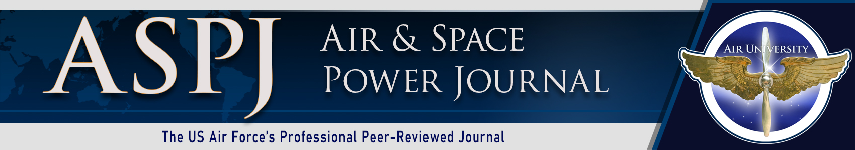 Volume 35 Issue 2, Summer 2021 > Air University (AU) > Air and Space ...